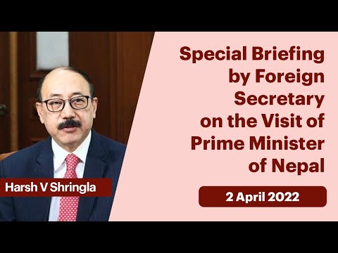 Special Briefing by Foreign Secretary on the Visit of Prime Minister of Nepal (April 02, 2022)
