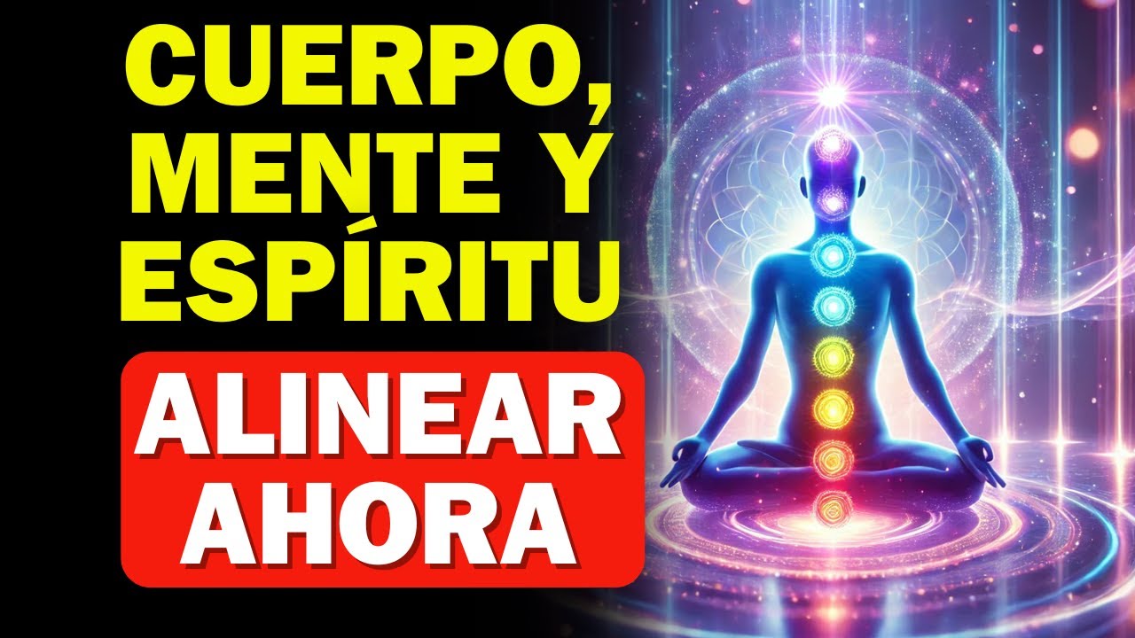 La Guía Completa Para Alinear Cuerpo, Mente Y Espíritu (Y Despertar Tu Poder Interior)