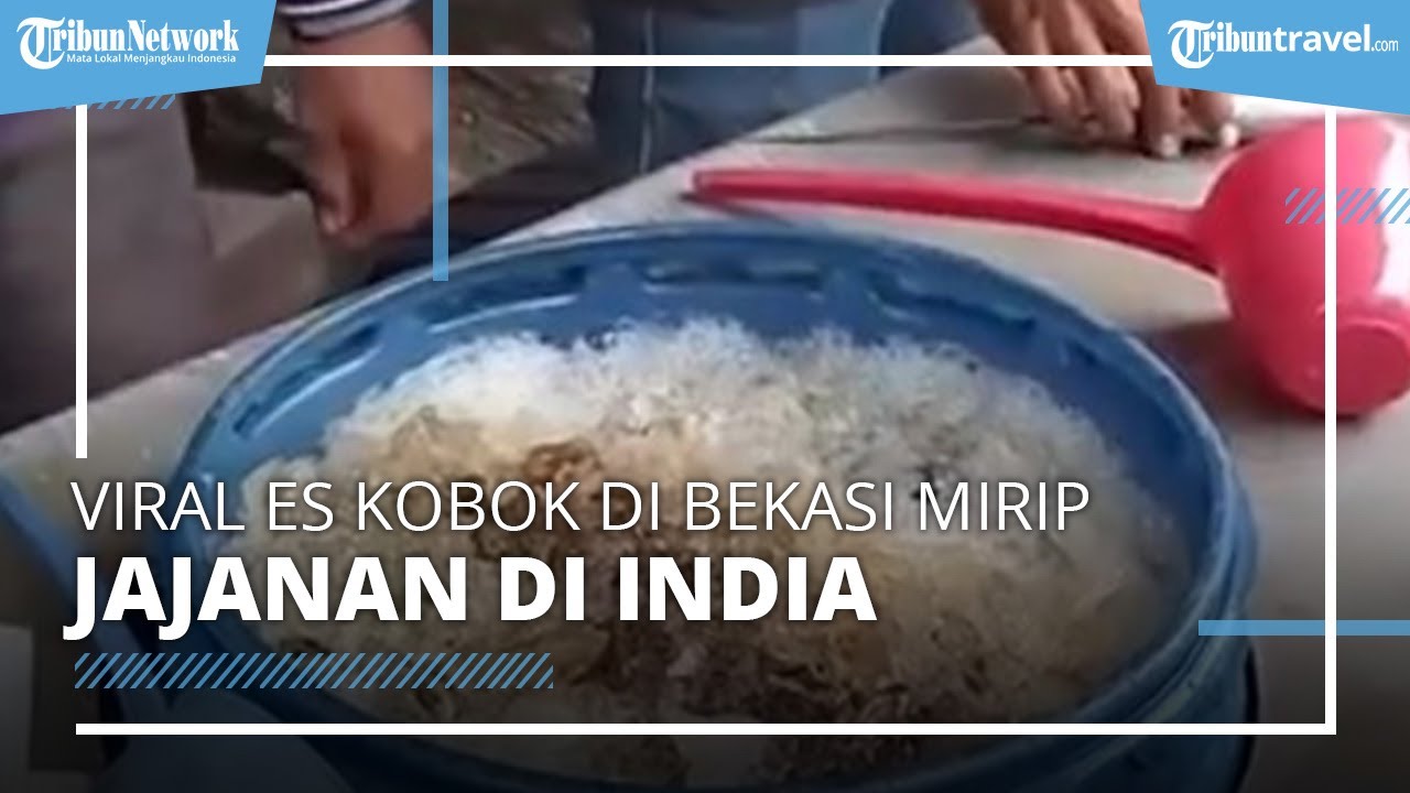 Viral Mirip Jajan di Jalanan India, Es Teh Kobok di Bekasi Dijual ...