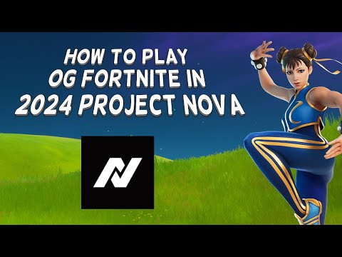 How To Play OG Fortnite In 2024 (Project Nova) | Guide