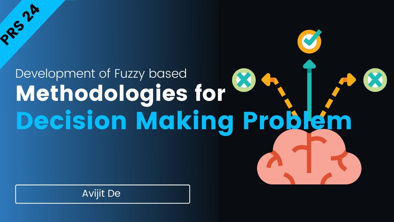 PRS 24: Development of Fuzzy based Methodologies for Decision Making Problem