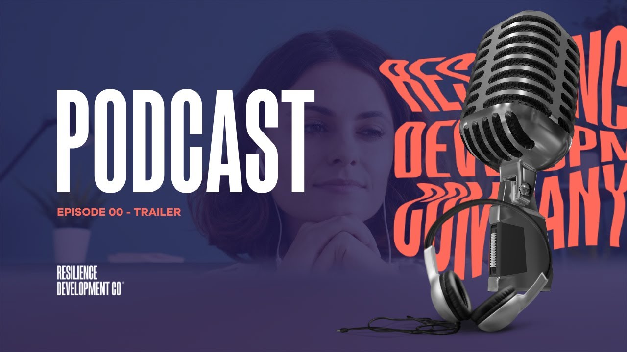 Resilience Development Podcast // Episode 00 // Trailer