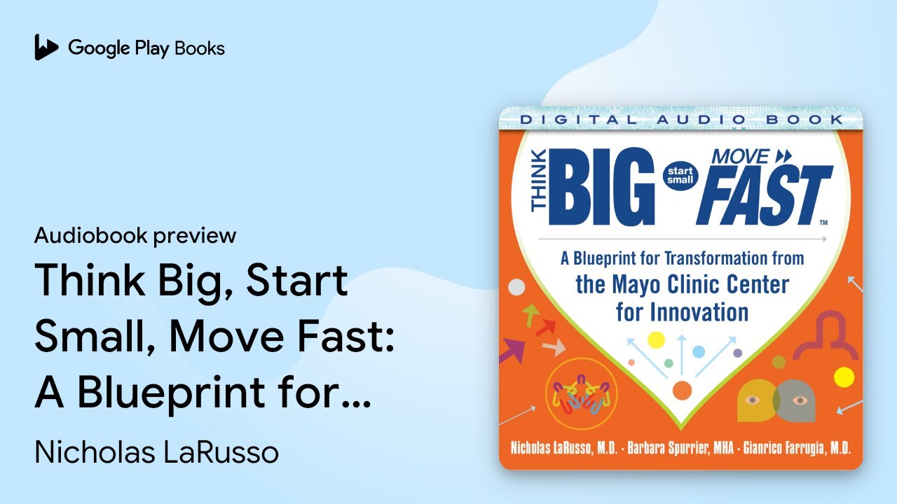 Think Big, Start Small, Move Fast: A Blueprint… by Nicholas LaRusso · Audiobook preview