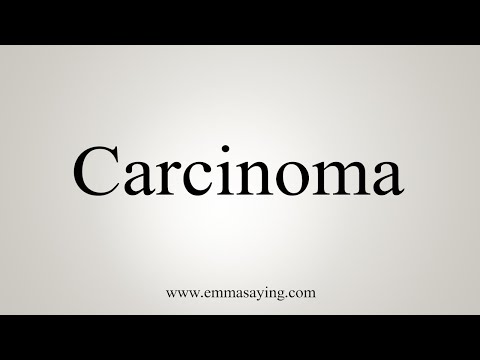 How To Say Carcinoma