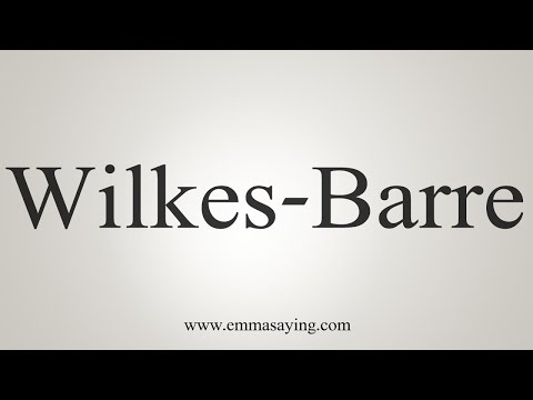 How To Say Wilkes-Barre