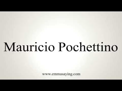 How to Pronounce Mauricio Pochettino