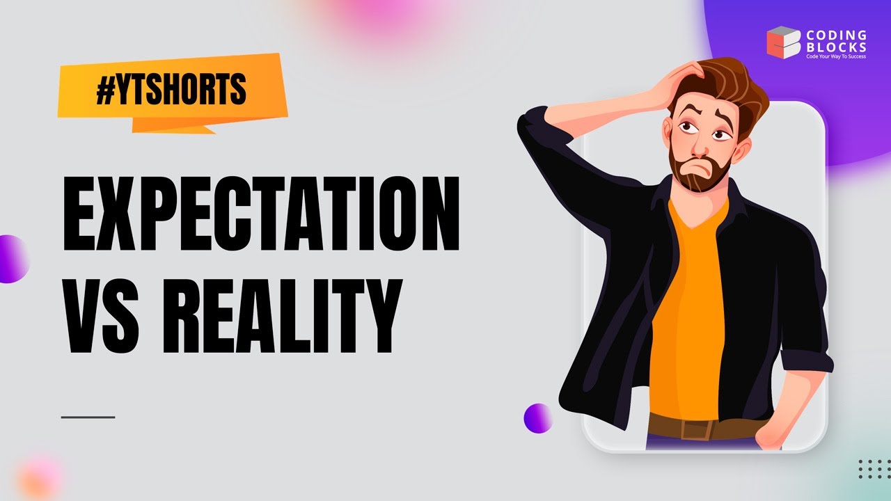 Expectations vs Reality #CodingBlocks #Programming