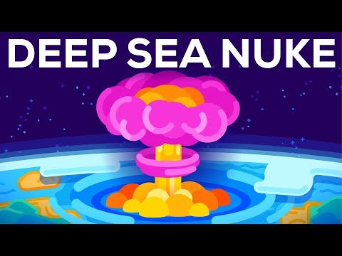 What Would Happen If We Nuked the Bottom of the Ocean?