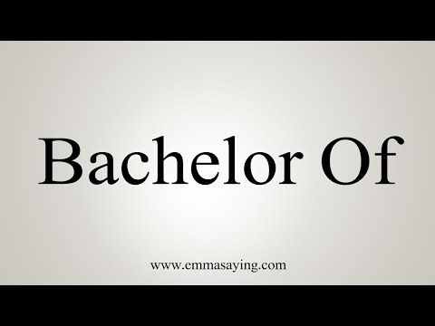 How To Say Bachelor Of