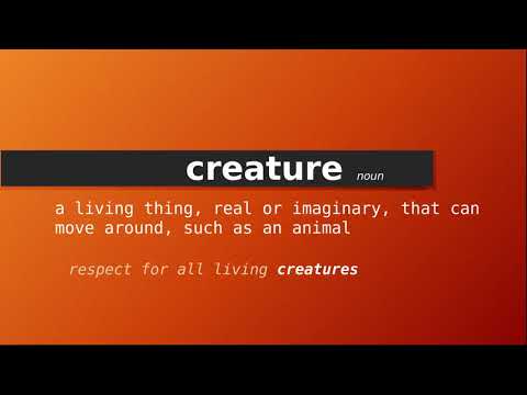 creature , Meaning of creature , Definition of creature , Pronunciation of creature