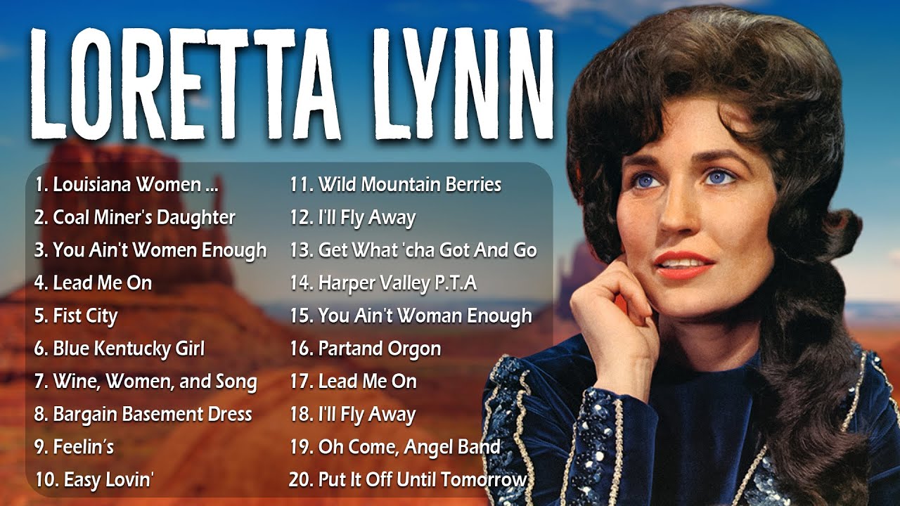Loretta Lynn Greatest Hits Playlist - Best of Lorreta Lynn Classic Country Songs of all time