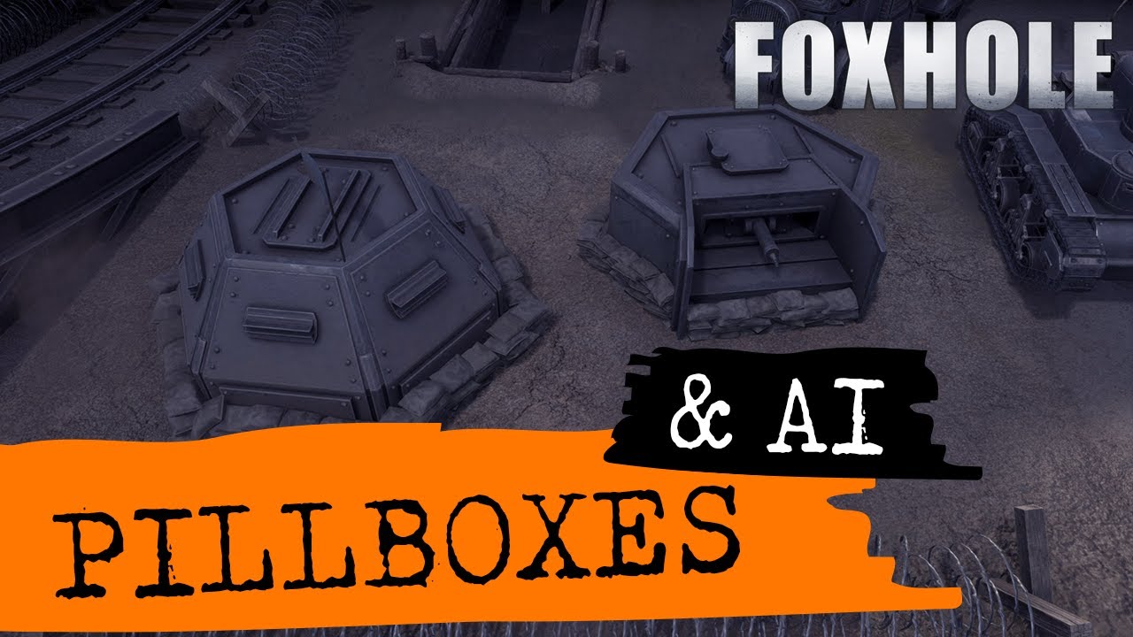 Foxhole Guide - Pillboxes (and AI activation)