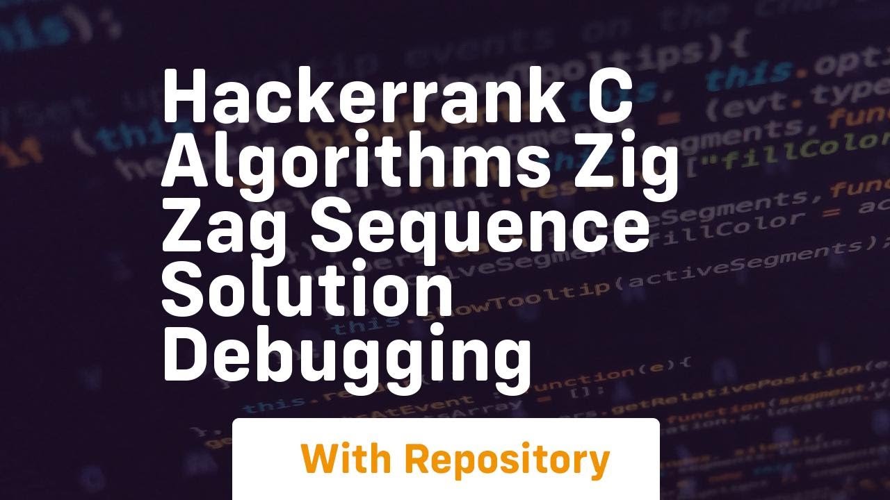 hackerrank c algorithms zig zag sequence solution debugging
