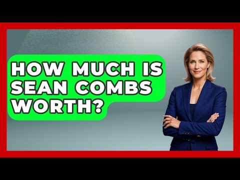 How Much Is Sean Combs Worth? - The Rich And Famous Files
