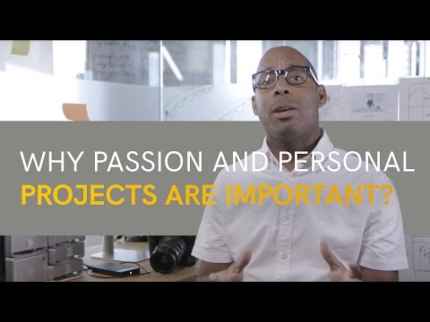 Why Passion and Personal Projects are Important.