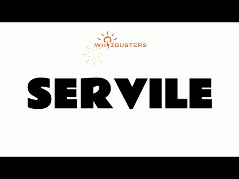 SERVILE (adjective) Meaning, Pronunciation and Examples in Sentences | GRE GMAT LSAT SAT ESL TOEIC