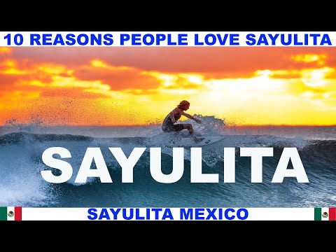 10 REASONS WHY PEOPLE LOVE SAYULITA MEXICO