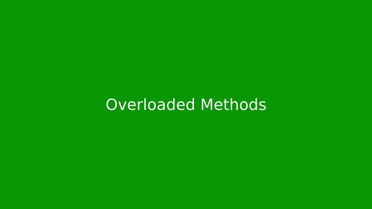 Chapter 4: Overloaded Methods