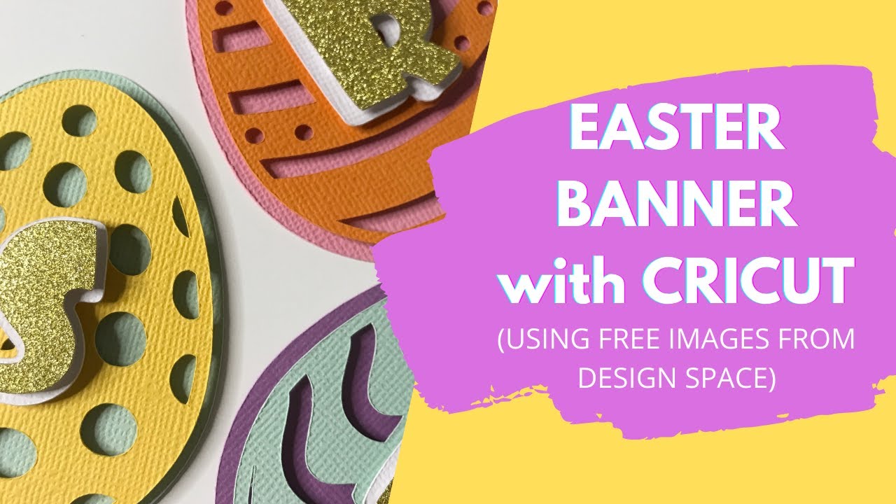 EASTER BANNER with CRICUT using Design Space FREE Images