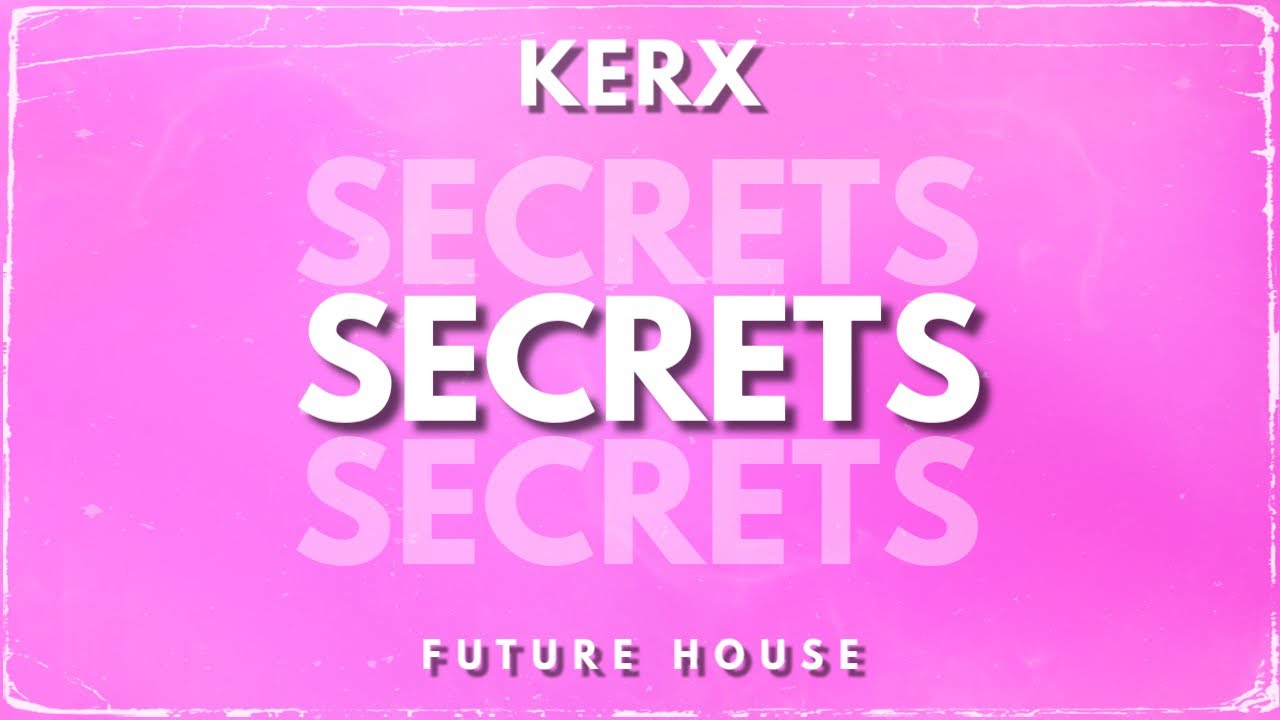 KERX - SECRETS [Future House] 