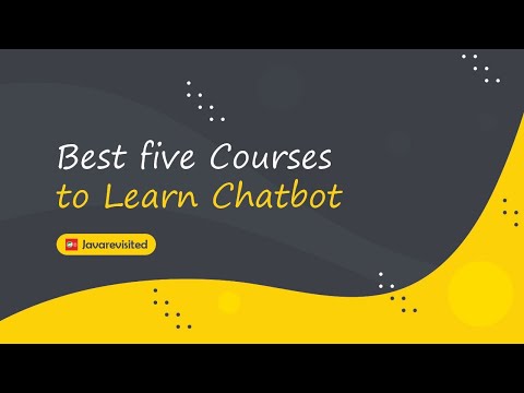 Top 5 Courses to Learn Chatsbots in 2022 | Chatsbots | Java Prorgram ...