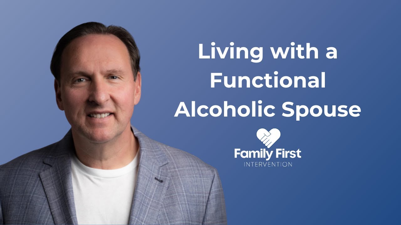 Living with a Functional Alcoholic Spouse