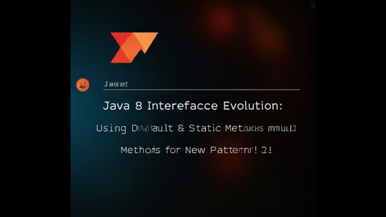 9 Java 8 Interface Evolution: Using Default & Static Methods