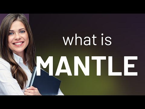 Mantle — MANTLE definition