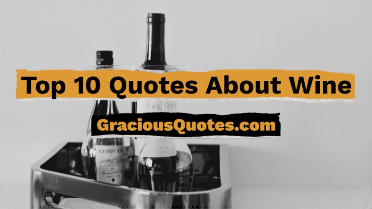 Top 10 Quotes About Wine - Gracious Quotes