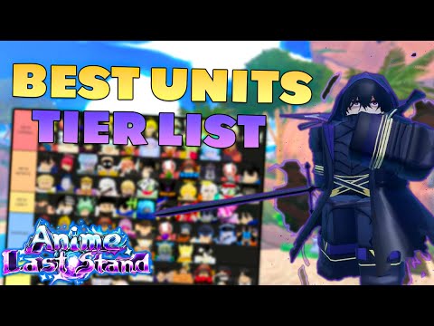 NEW *BEST* Units Tier List in Anime Last Stand... (SUMMER UPDATE)