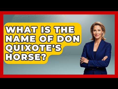 What Is The Name Of Don Quixote's Horse? - Exploring Southwest Europe
