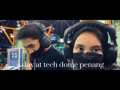 a day at tech dome penang