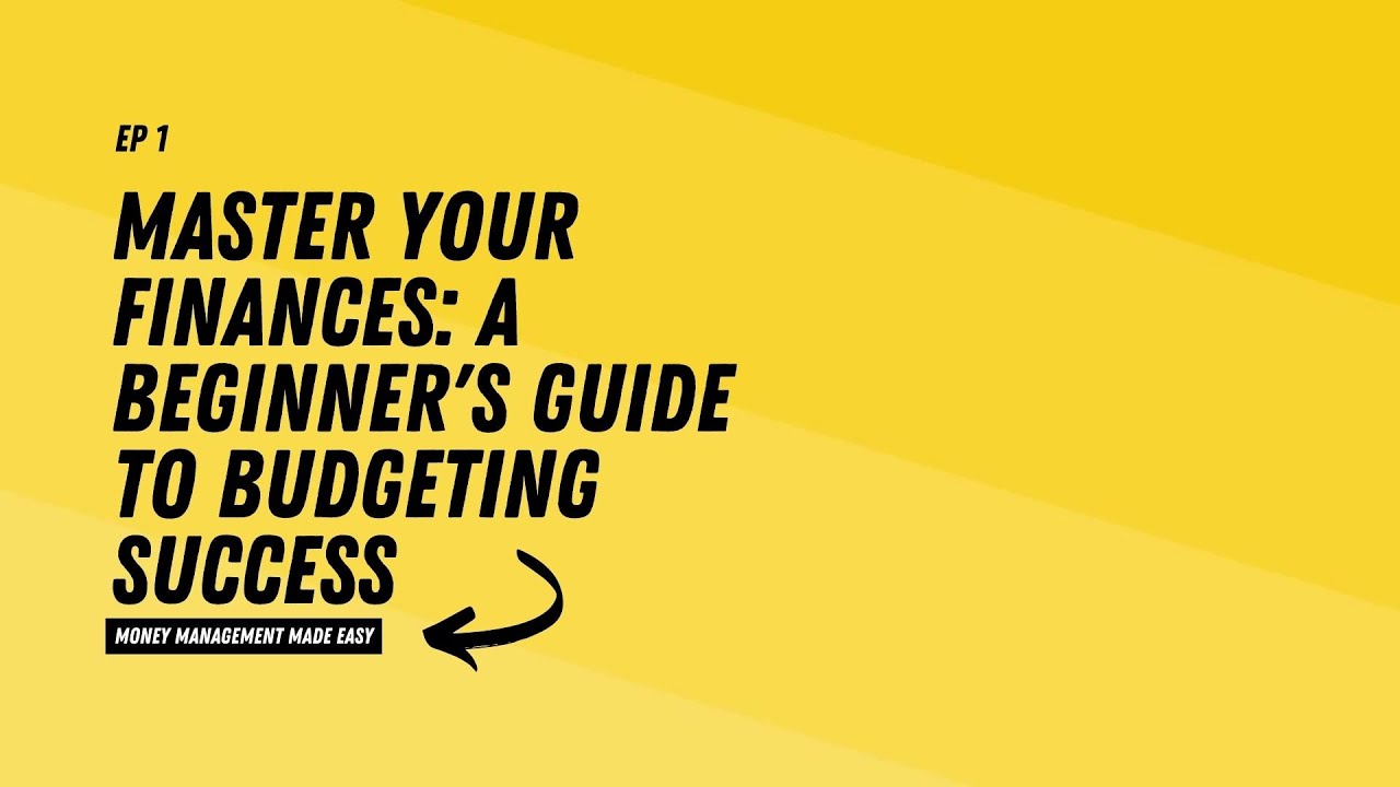 Master Your Finances: A Beginner's Guide to Budgeting Success