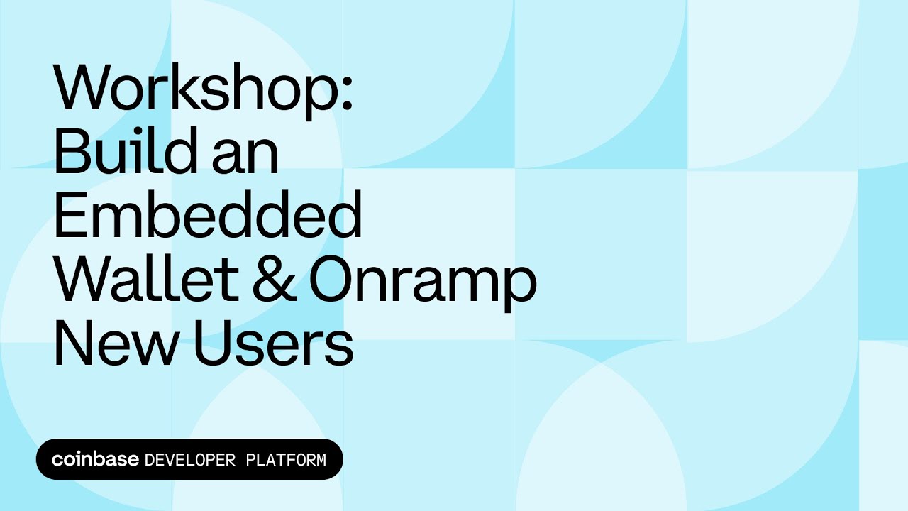 Workshop: Build an Embedded Wallet & Onramp New Users