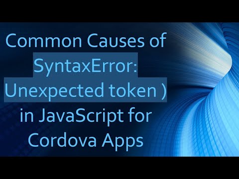 Common Causes of SyntaxError: Unexpected token ) in JavaScript for Cordova Apps