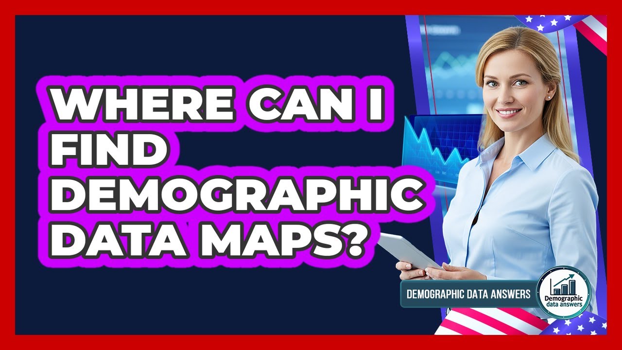 Where Can I Find Demographic Data Maps?