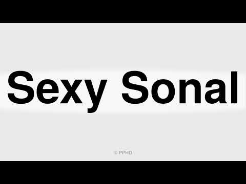 How to Correctly Pronounce Sexy Sonal In English