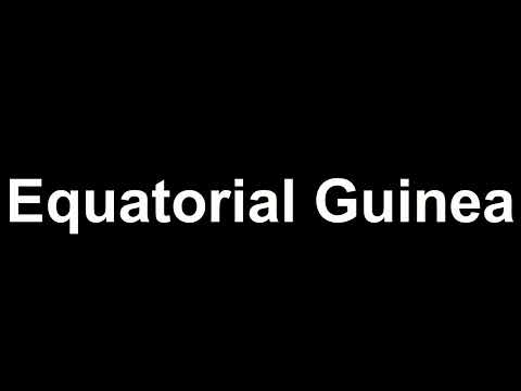 How to Pronounce "Equatorial Guinea"