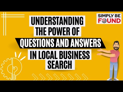 Understanding the Power of Questions and Answers in Local Business Search