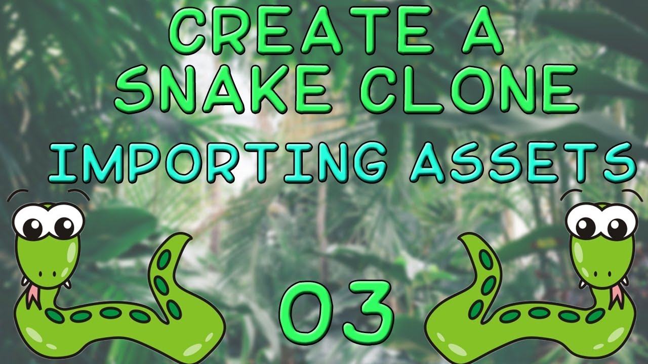 03 - Make a Snake Clone - Import Game Assets