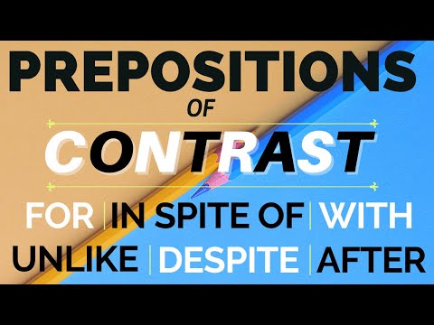 Lesson#40 Prepositions of Contrast (FOR, WITH, AFTER, UNLIKE, DESPITE & IN SPITE OF)
