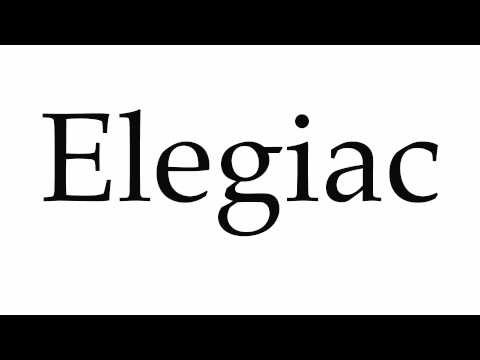 How to Pronounce Elegiac