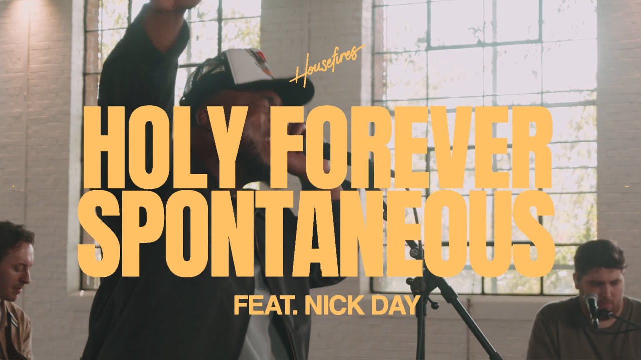 Lyrics & Translations of HOLY FOREVER SPONTANEOUS by Housefires | Popnable