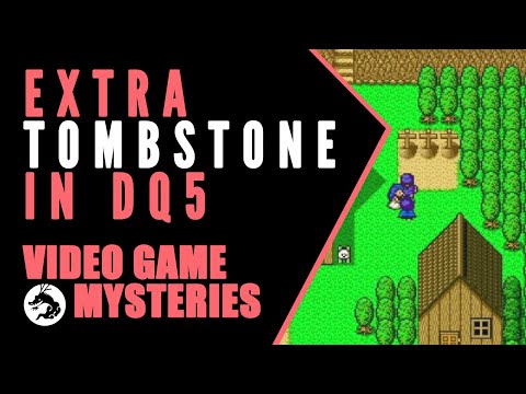 Video Game Mysteries: Extra Tombstone in Dragon Quest 5