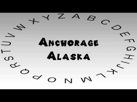 How to Say or Pronounce USA Cities — Anchorage, Alaska