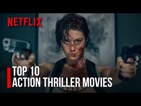 Top 10 Best Action Thriller Movies on Netflix