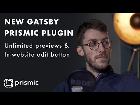 New Gatsby Prismic plugin: Unlimited previews & In-website edit button | Prismic features