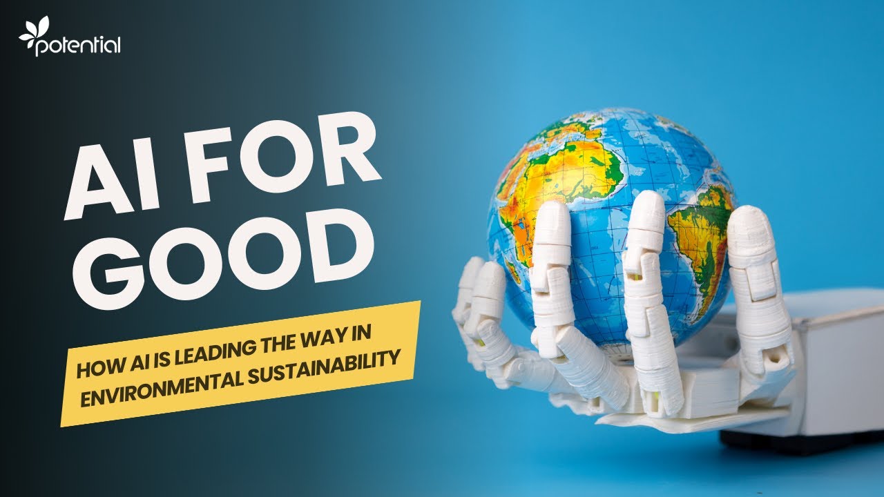 AI for Good: How AI is Leading the Way in Environmental Sustainability