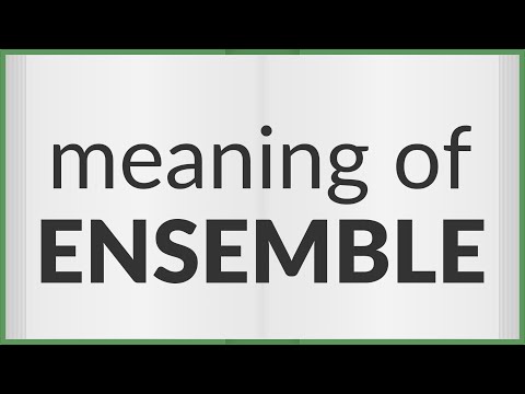 Ensemble | meaning of Ensemble