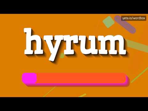 HYRUM - HOW TO PRONOUNCE IT!?